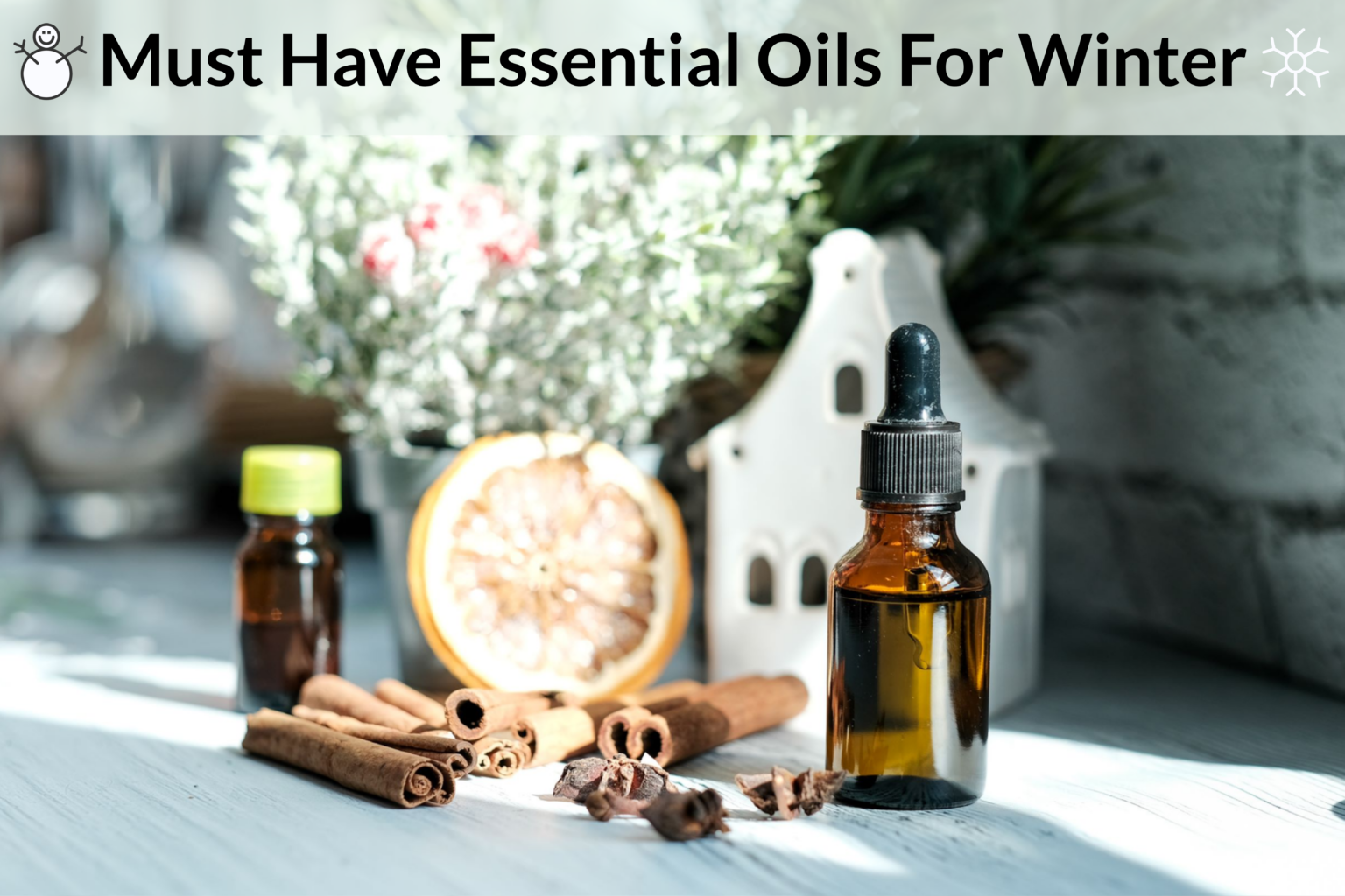 Must Have Essential Oils For Winter | Essential Oil Benefits